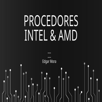 Presentacion Org. y Arq. Procesadores Intel y AMD.pptx