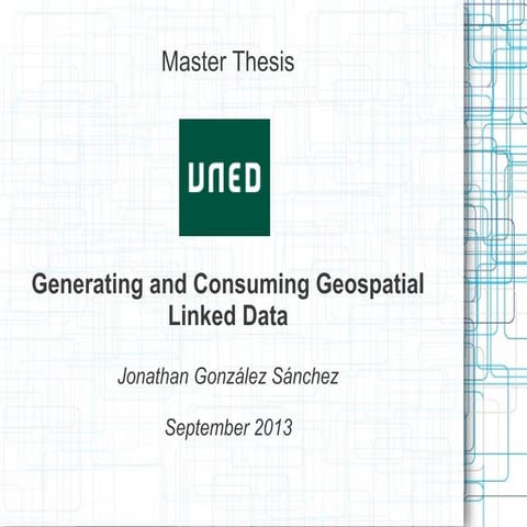Generating And Consuming Geospatial Linked Data Uned 2013 Ppt