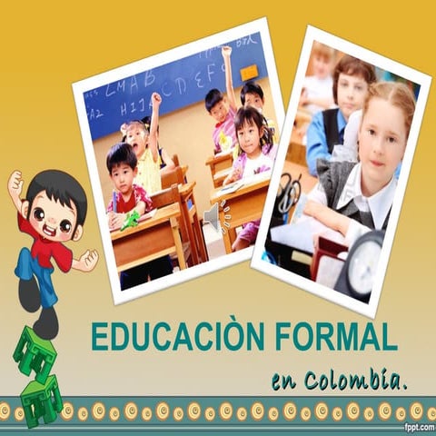 EDUCACIÓN FORMAL | PPT | Daycare and Pre-School | Parenting