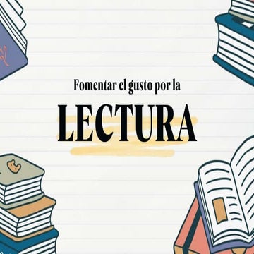 "FOMENTAR EL GUSTO DE LA LECTURA EN EL HOGAR" | PPTX