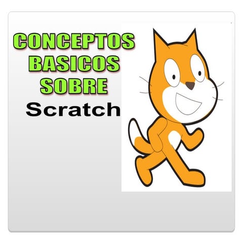 Conceptos Basicos sobre Scratch y caracteristicas | PPT