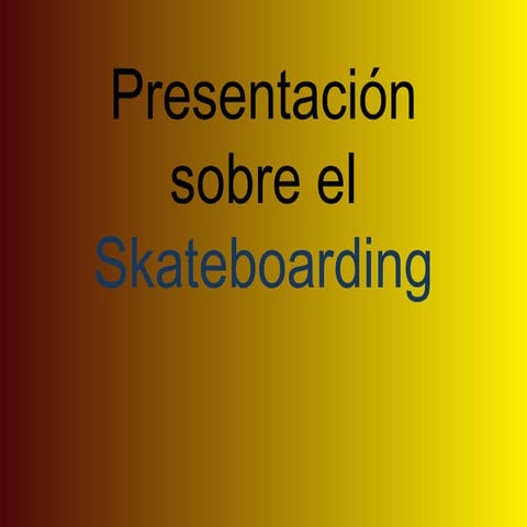 Presentacion skateboarding | PPT
