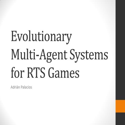 Evolutionary Multi-Agent Systems for RTS Games | PPT