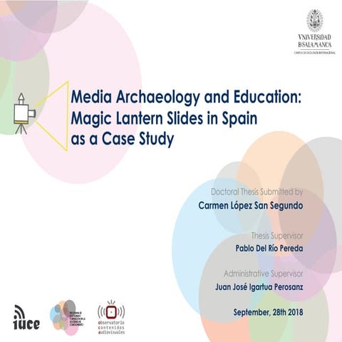 Presentación Tesis "Media Archaeology and Education: Magic Lantern ...