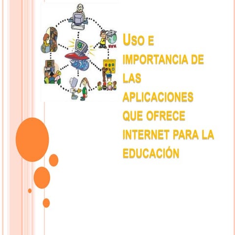 Uso e importancia del internet en la educacion | PPTX