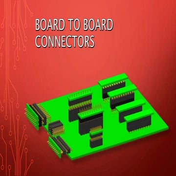Board to Board Connectors | PPTX