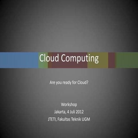 Workshop Cloud Computing, Balai Kartini 4 Juli 2012 | PPT