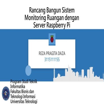 Rancang Bangun Sistem Monitoring Ruangan Dengan Server Raspberry Pi | PPTX
