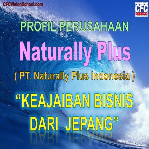 Presentasi Company Profile PT. Naturally Plus Indonesia | PPT