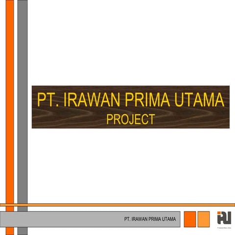 Slide Projects PT. Irawan Prima Utama | PPT