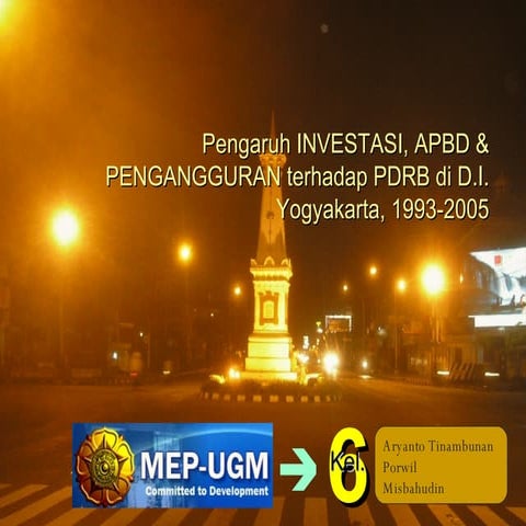 Pengaruh Investasi, APBD & Pengangguran terhadap PDRB di DIY, 1993-2005 | PPT