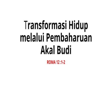 Transformasi Hidup melalui Pembaharuan Akal Budi | PPTX