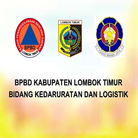 BPBD KABUPATEN LOMBOK TIMUR BIDANG LOGISTIK BIDANG KEDARURATAN DAN ...