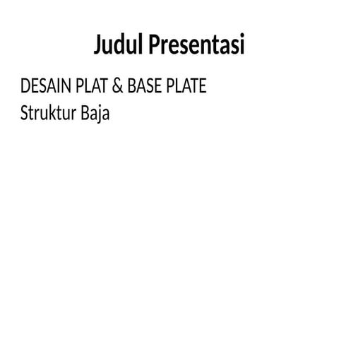 Presentasi Base plate bjaja paling lengk | PPTX