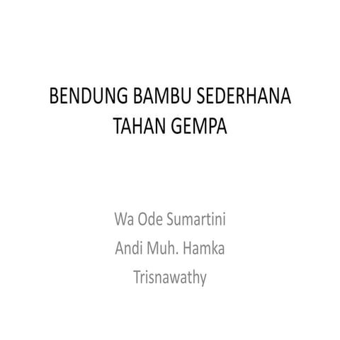 Presentasi bendung bambu sederhana tahan gempa | PPTX