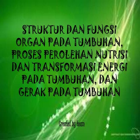 ORGAN TUMBUHAN, PROSES PEROLEHAN NUTRISI TUMBUHAN, DAN GERAK TUMBUHAN ...