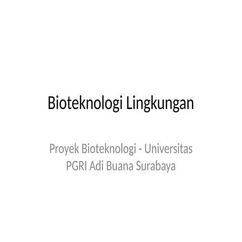 Presentasi_Bioteknologi_Lingkungan_Lengkap.pptx
