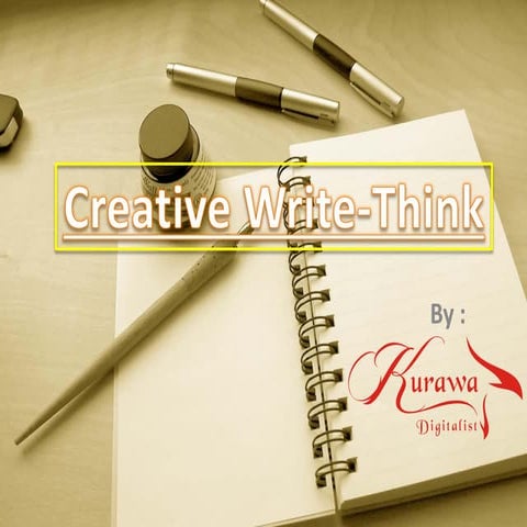 Presentasi Creative Writing - Bagaimana Cara Menulis Kreatif | PPT