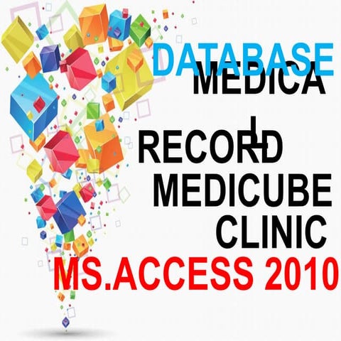 Aplikasi Basis Data Medical Record Dengan Microsoft Access 2010 | PPSX