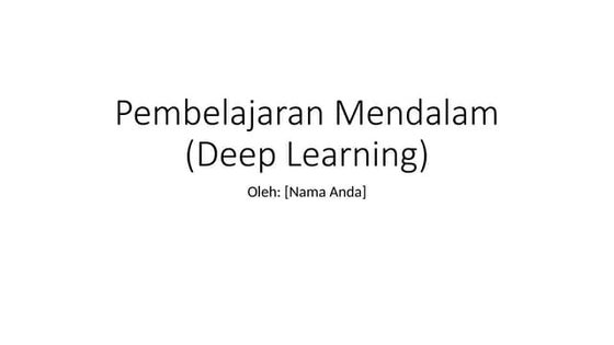 Presentasi_Pembelajarn DeepLearning_Menarik.pptx