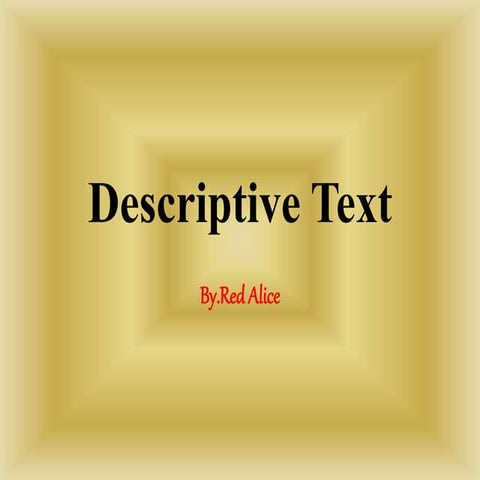 ENGLISH PRESENTATION OF GENRE TEXT DESCRIPTION TEXT | PPT