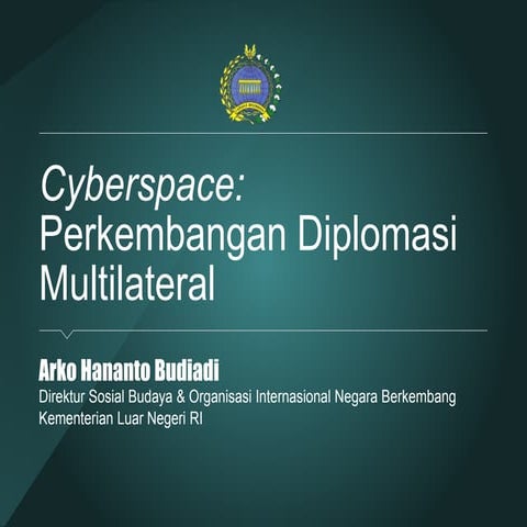 Cyberspace: Perkembangan Diplomasi Multilateral | PPTX