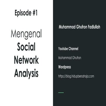 Mengenal Social Network Analysis - Episode 1 | PPTX
