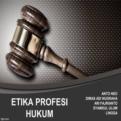 Presentasi etika profesi hukum | PPT