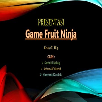 PRESENTASI FRUIT NINJA -KEREN.pptx