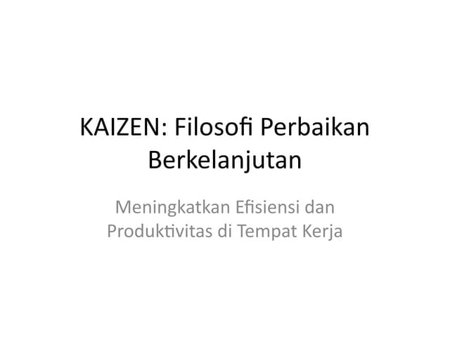 Apa itu Kaizen?, Prinsip & Konsep Kaizen. | PPTX