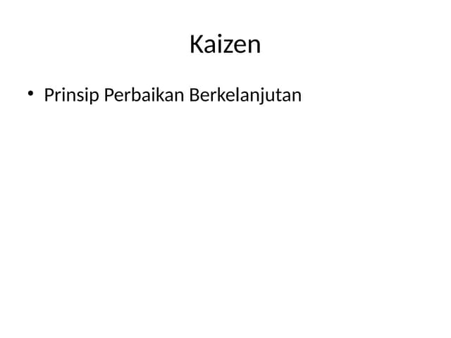 Apa itu Kaizen?, Prinsip & Konsep Kaizen. | PPTX
