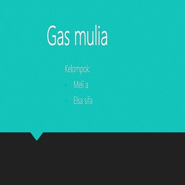 PPT KIMIA KELAS XII MIPA 4 (KIMIA UNSUR GAS MULIA).pptx