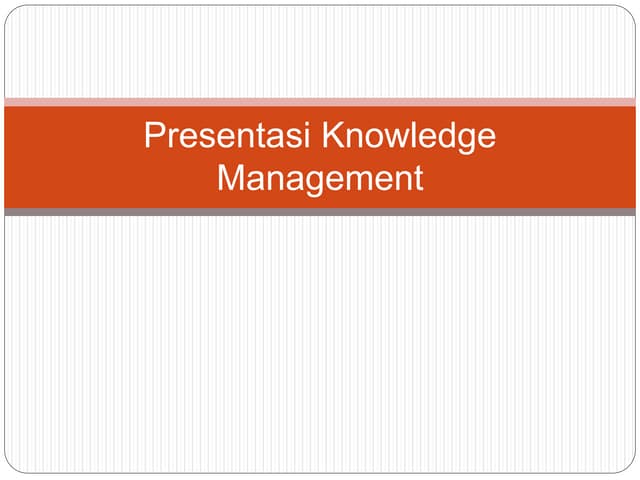 Knowledge manajemen | PPTX