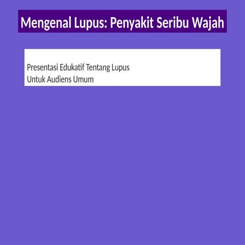 Sistemik Lupus Eritematous menyebabkan peradangan kronis dan kerusakan jaringan. | PPT