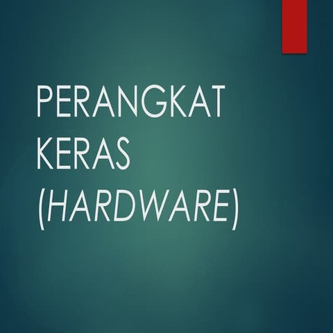 Minggu 4 - Mengenal Lebih Dekat Perangkat Keras Komputer (2).pptx