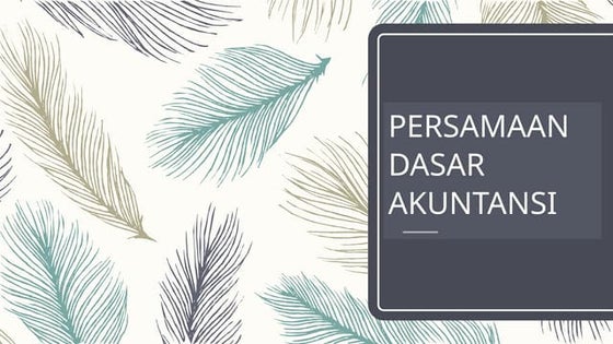 PPT materi Persamaan Dasar Akuntansi | PPT
