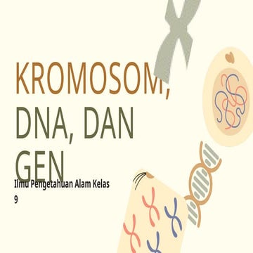 Presentasi Pendidikan Biologi Kromosom, DNA, Gen.pptx