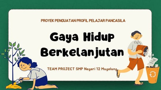 Presentasi Pendidikan P5 Gaya Hidup Berkelanjutan Berwarna Ilustratif (1).pptx
