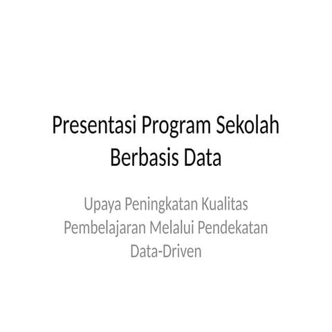 Presentasi_Persuasif_Program_Sekolah_Berbasis_Data.pptx