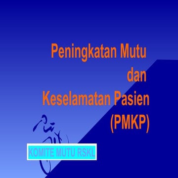 Presentasi PMKP (Peningkatan Mutu dan Keselamatan Pasien).pptx