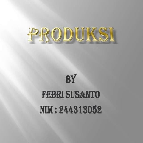 Presenta si produksi by febri susanto | PPTX