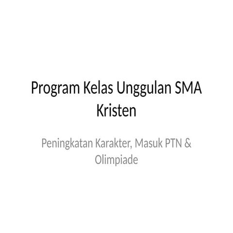 Presentasi_Program_Kelas_Unggulan_SMA_Kristen.pptx
