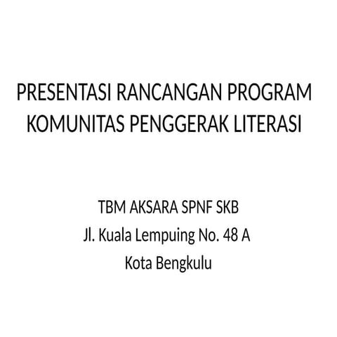 PRESENTASI RANCANGAN PROGRAM KOMUNITAS PENGGERAK LITERASI (1).pptx
