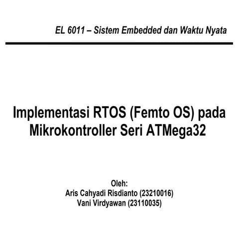 Implementasi RTOS (Femto OS) pada Mikrokontroller Seri ATMega32 | PPT