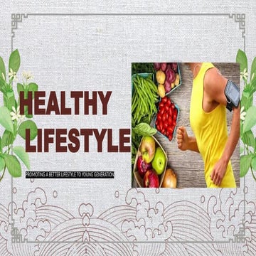 Healthy Lifestyle for a Better Life Now! | PPTX