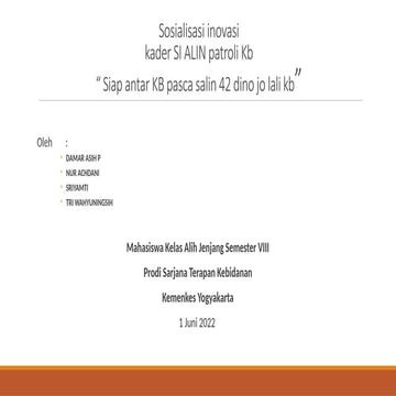 presentasi si alin.pptx dalam rangka pencetusan inovasi pelayanan KB khusus bagi ibu pasca salin ...