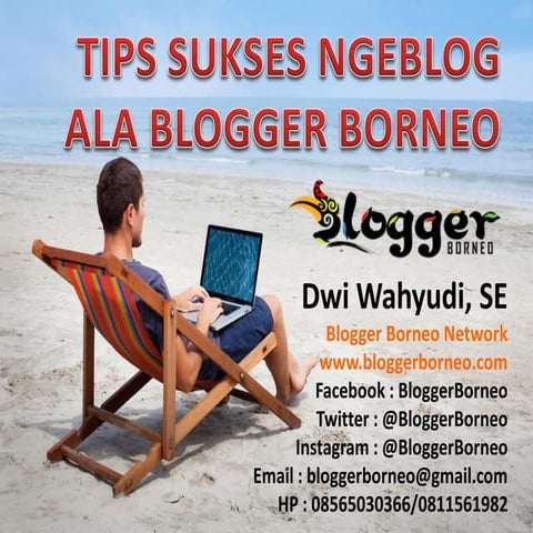 Presentasi Tips Sukses Ngeblog Ala Blogger Borneo | PDF