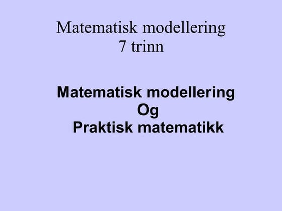Matematis modellering og praktisk matematikk | PPT