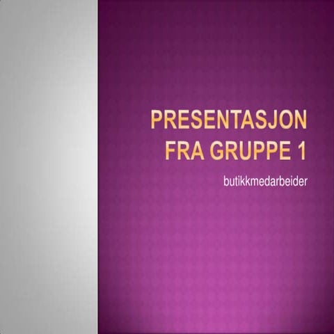 Presentasjon fra gruppe 1 | PDF