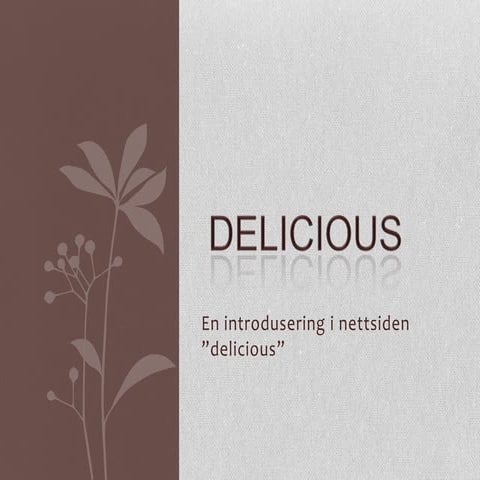 Presentasjon om delicious av miriam ighanian | PPTX